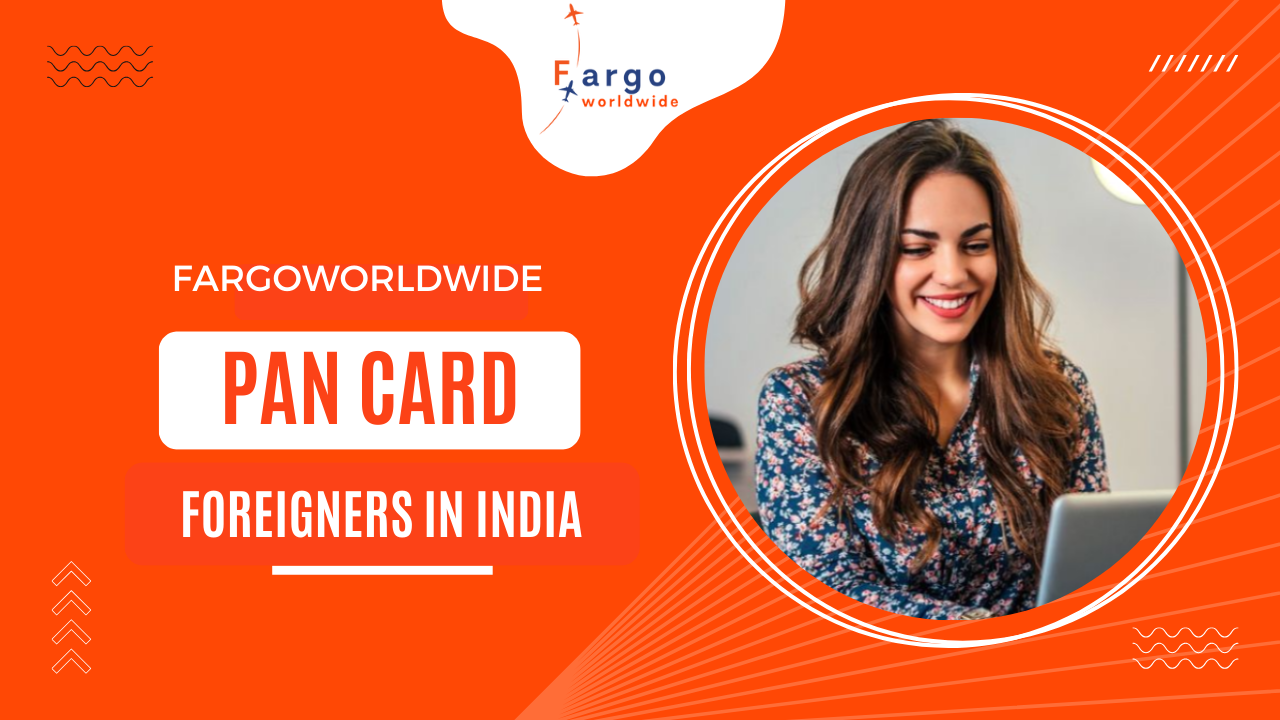 Pan Card Registration for Foreigner in India- Fargoworldwide