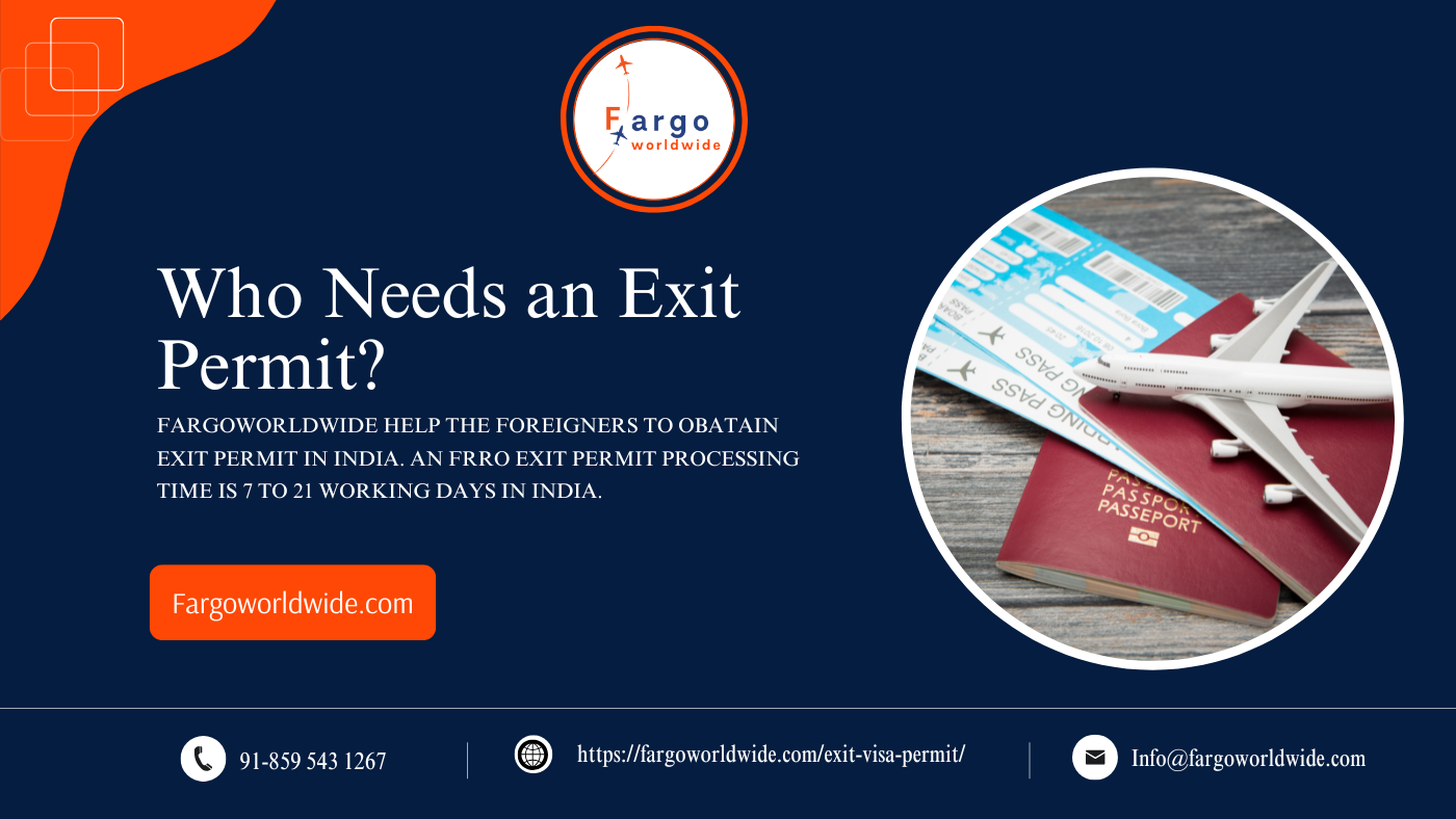 Exit Permit | Exit Permit India | FRRO Exit Permit | Fargoworldwide