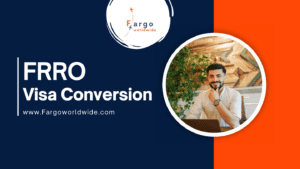 Frro Visa Conversion Process in India | Fargoworldwide